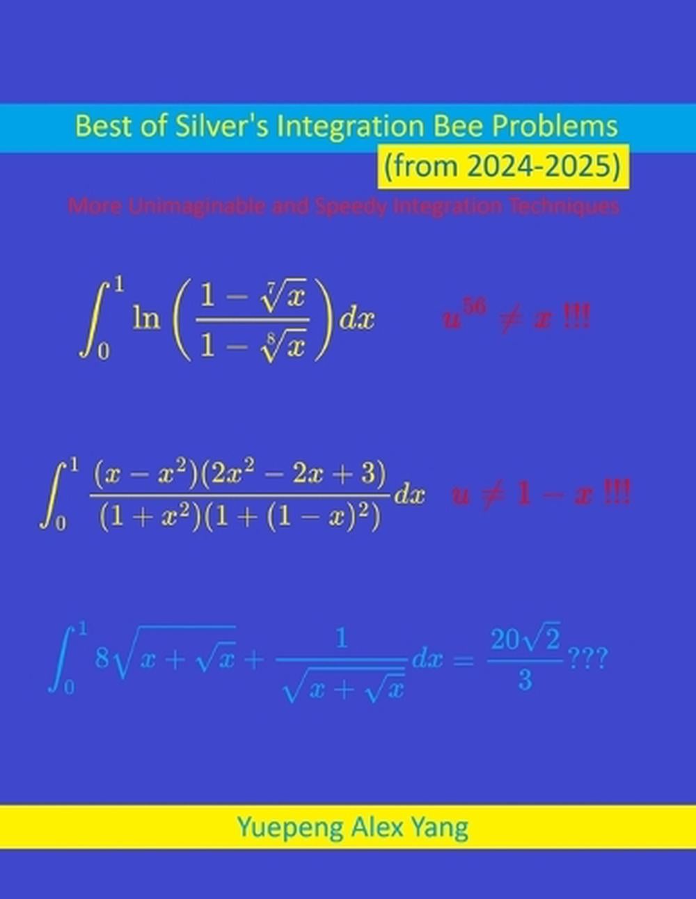 Best of Silver's Integration Bee Problems (from 2024-2025) by Yuepeng ...