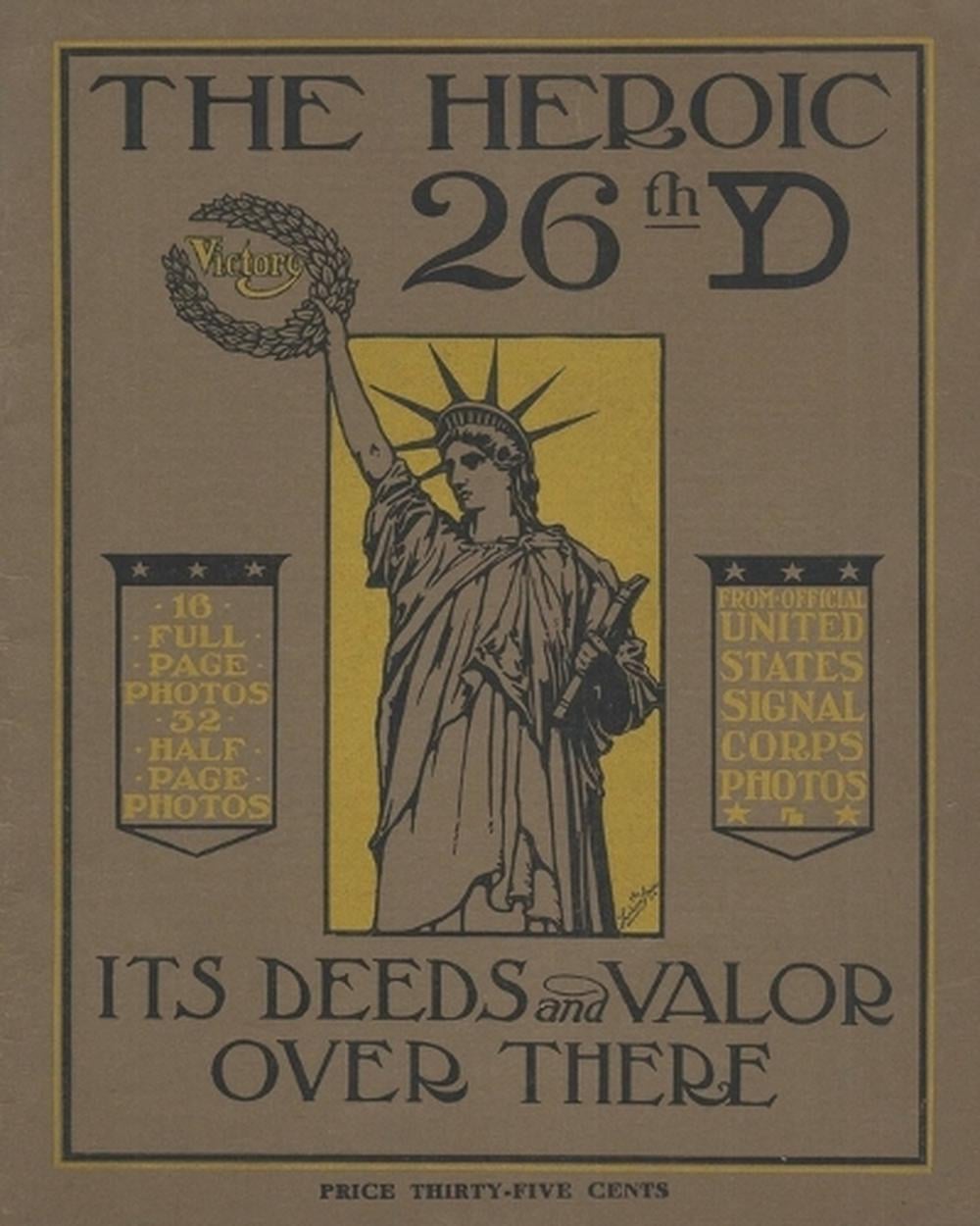 The Heroic 26th United States Infantry Yankee Division Its Deeds and ...
