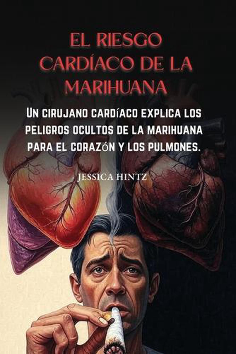 El riesgo cardíaco de la marihuana by Jessica Hintz, Paperback ...