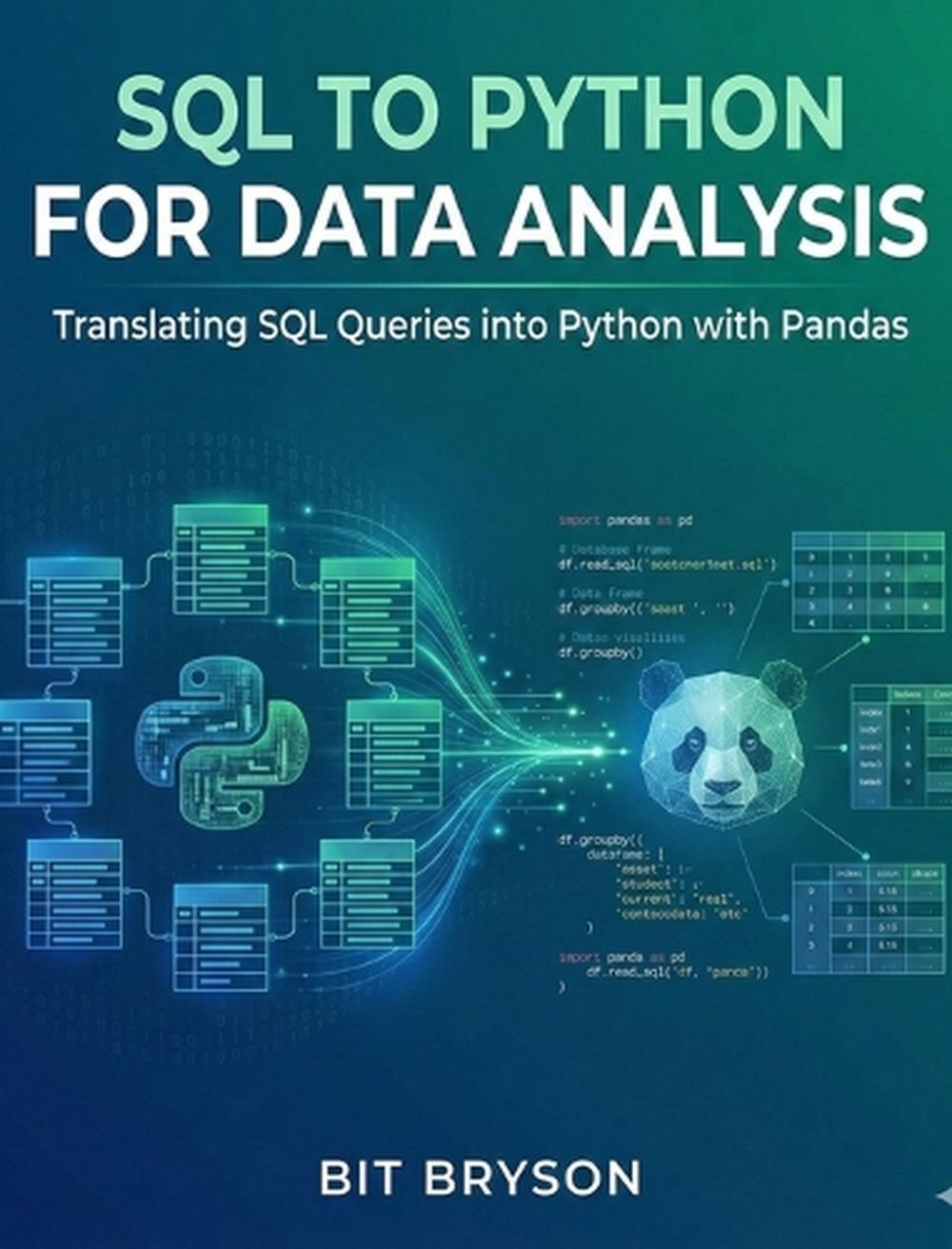 SQL to Python for Data Analysis by Bit Bryson, Paperback, 9798295570070 ...