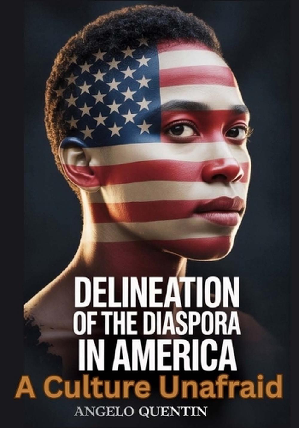 Delineation Of The Diaspora In America by Angelo Quentin, Paperback ...