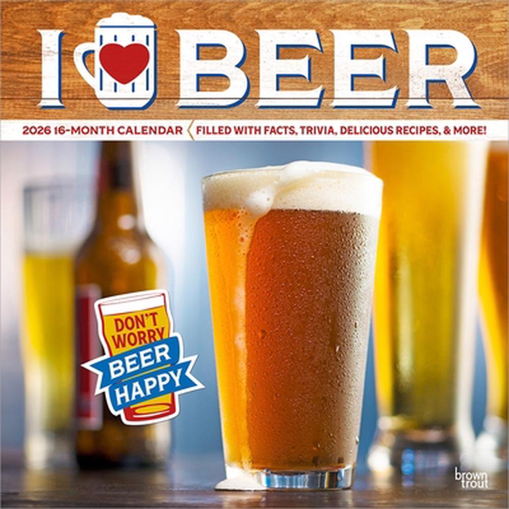 I Love Beer 2026 12 X 24 Inch (Hanging) Monthly Square Wall Calendar ...