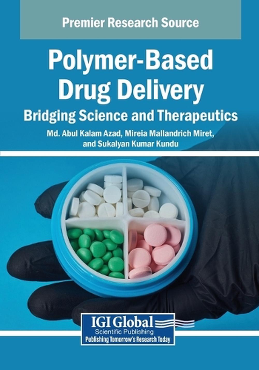 Polymer-Based Drug Delivery: Bridging Science and Therapeutics by Md ...