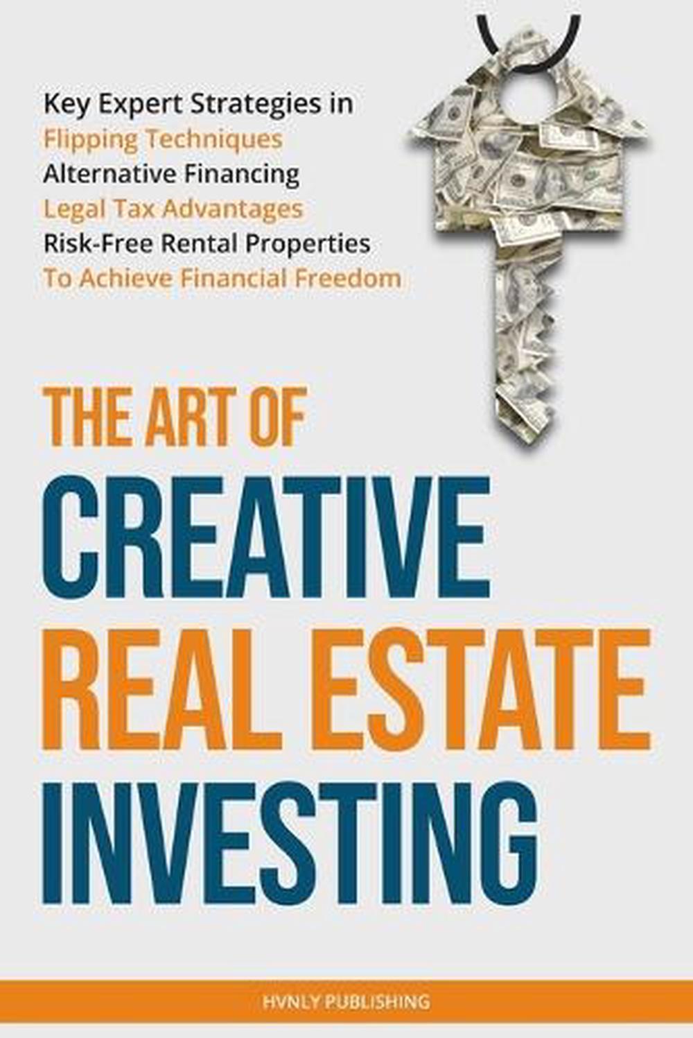 The Art of Creative Real Estate Investing by Hvnly Publishing ...