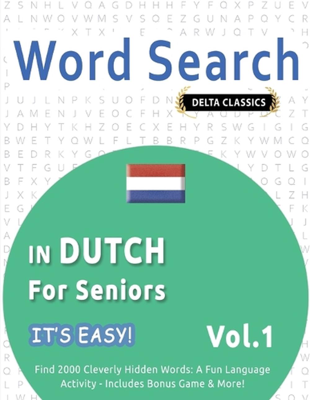 Word Search in Dutch for Seniors - It's Easy! Vol.1 - Delta Classics ...