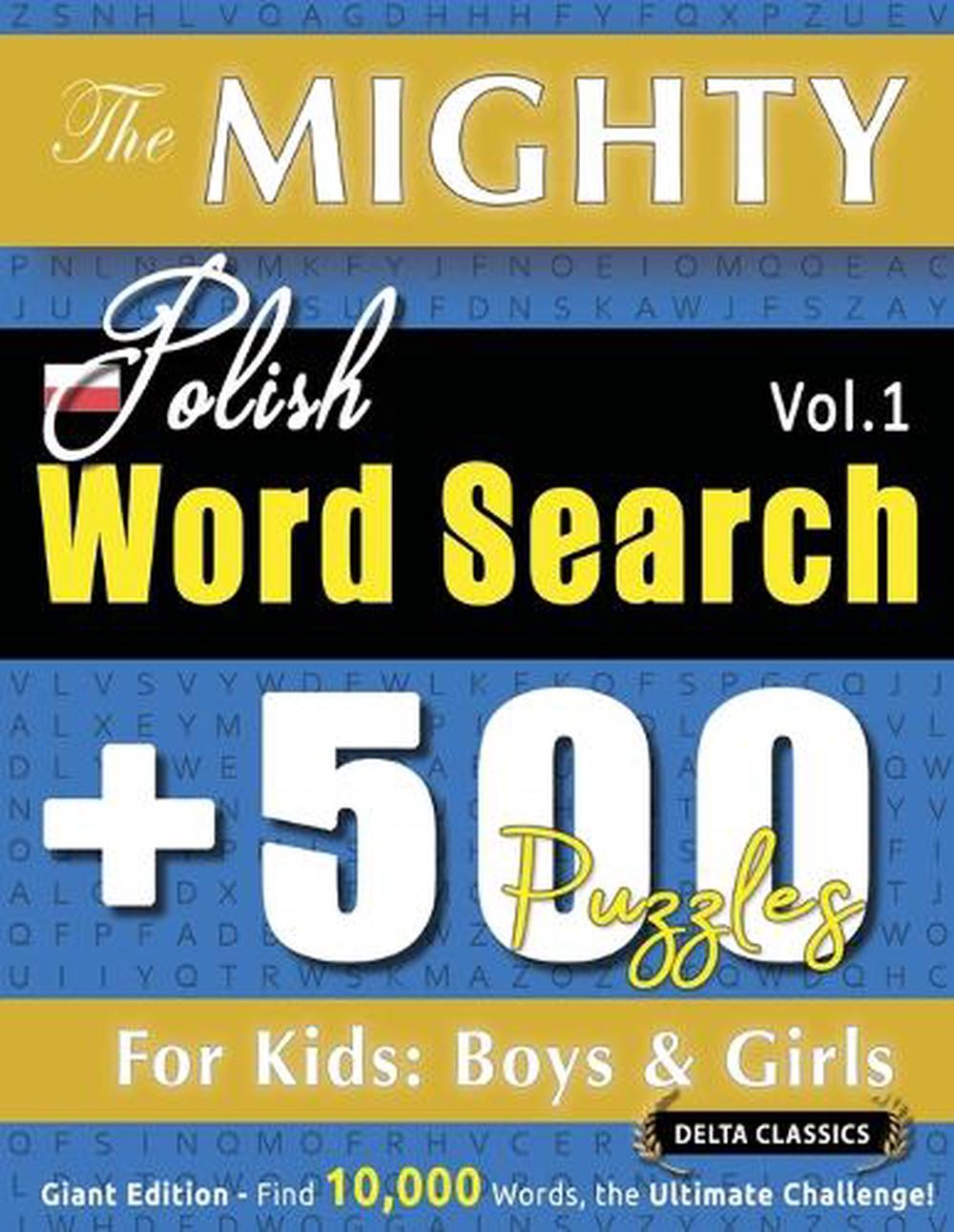 The Mighty Polish Word Search - 500 Puzzles for Kids by Delta Classics ...