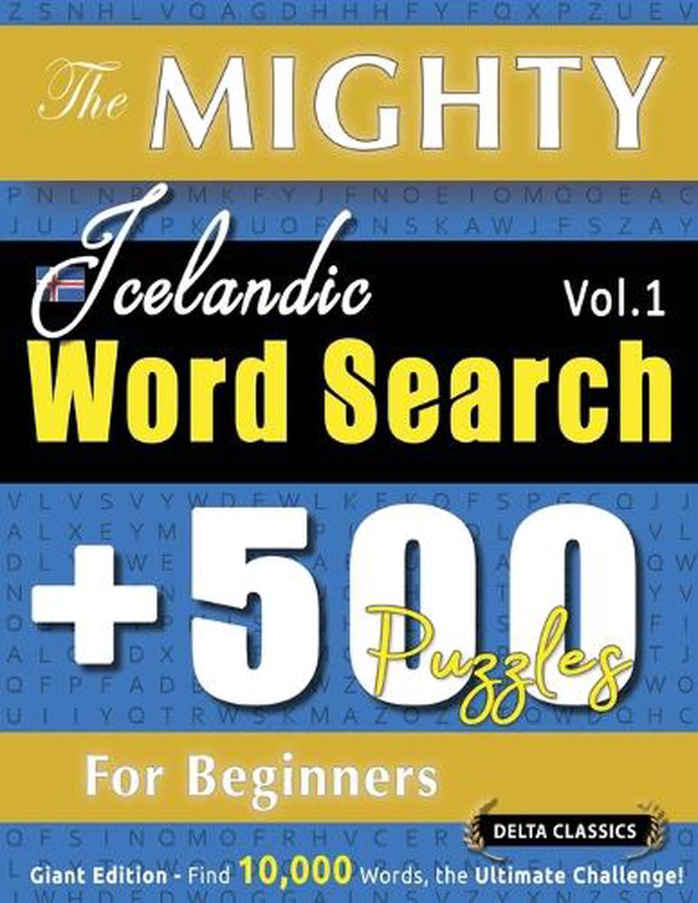 The Mighty Icelandic Word Search - 500 Puzzles for Beginners - Delta ...