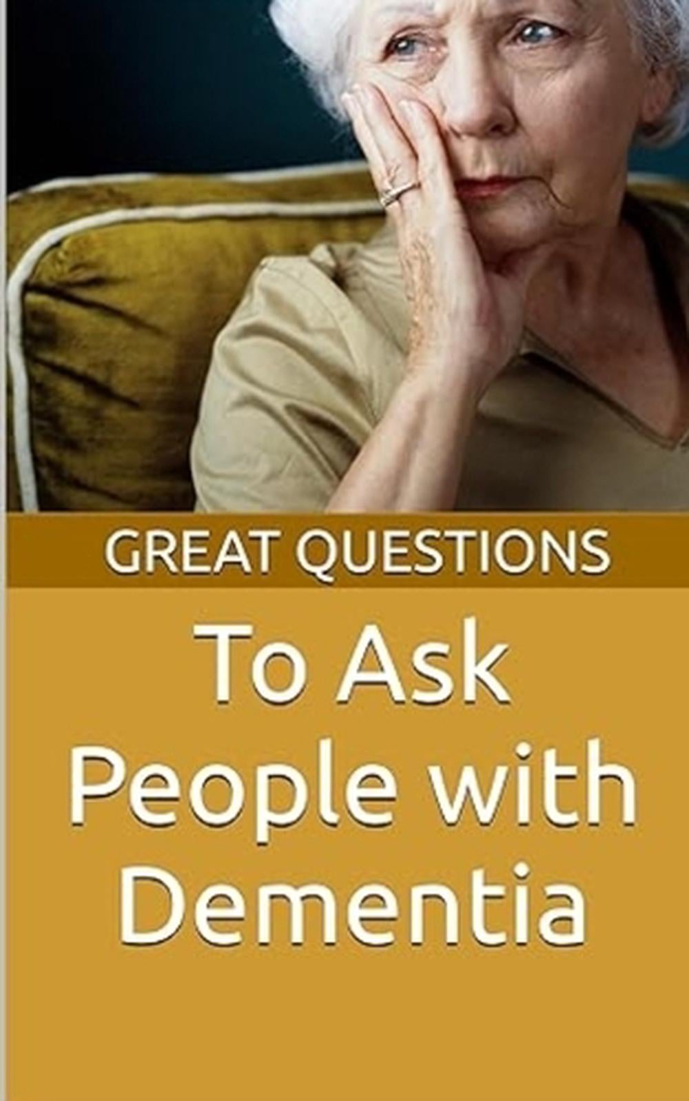 Great Questions To Ask People With Dementia by Chaplain Keith Evans ...