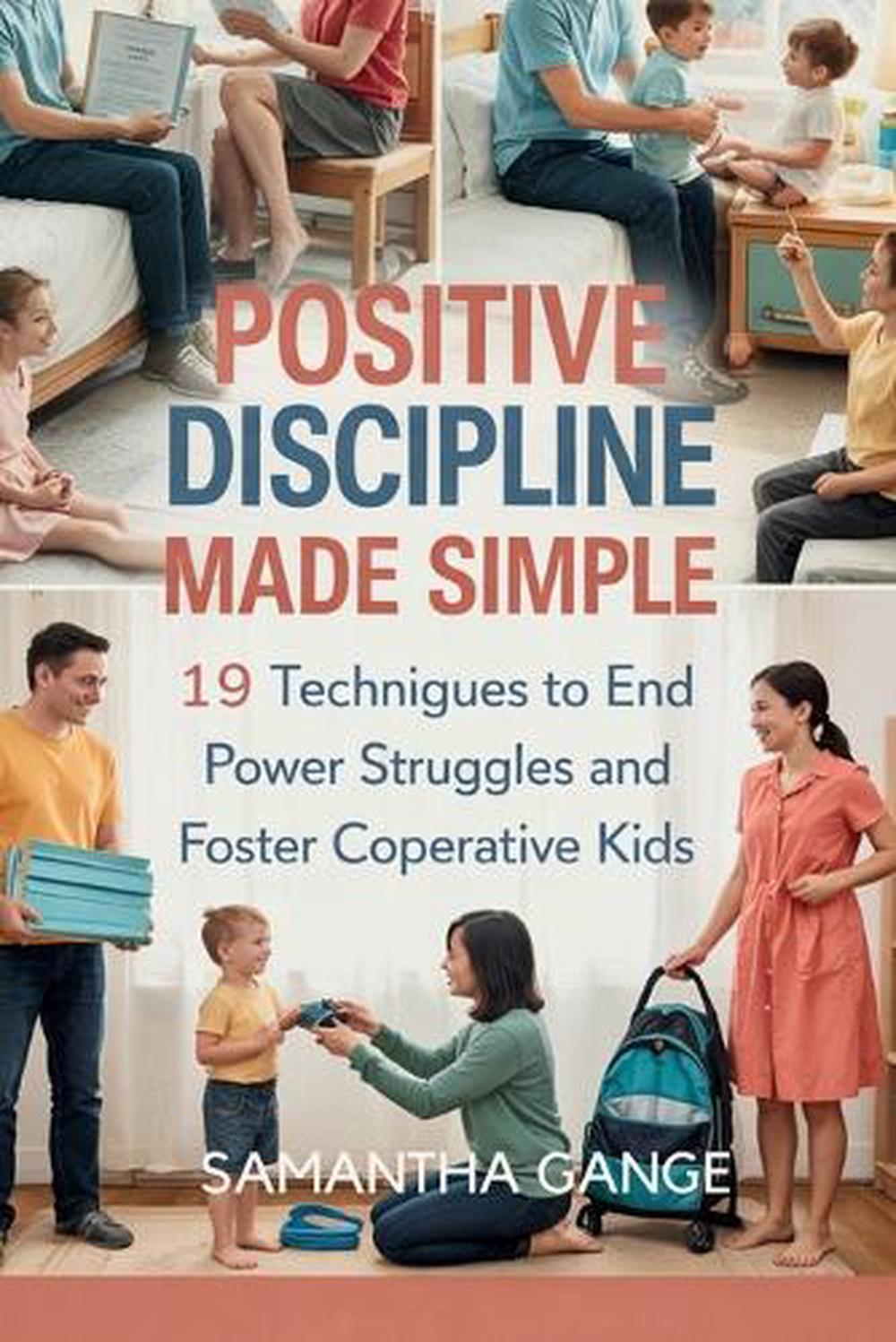 Positive Discipline Made Simple by Samantha Gange, Paperback ...
