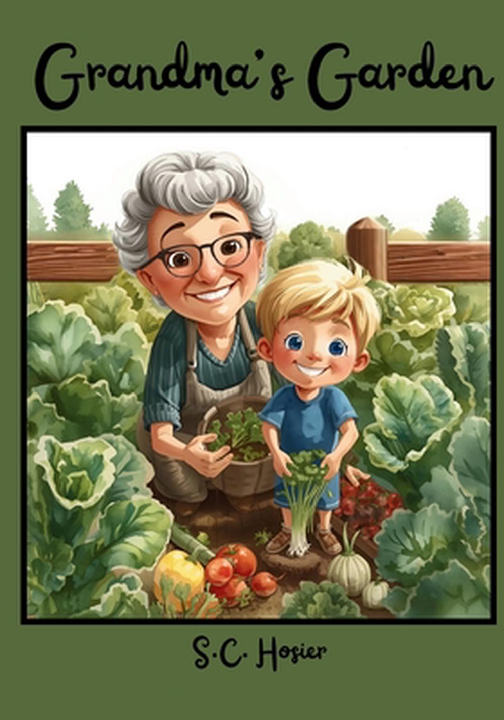 Grandma's Garden by Steven Hosier, Paperback, 9798349674631 | Buy ...
