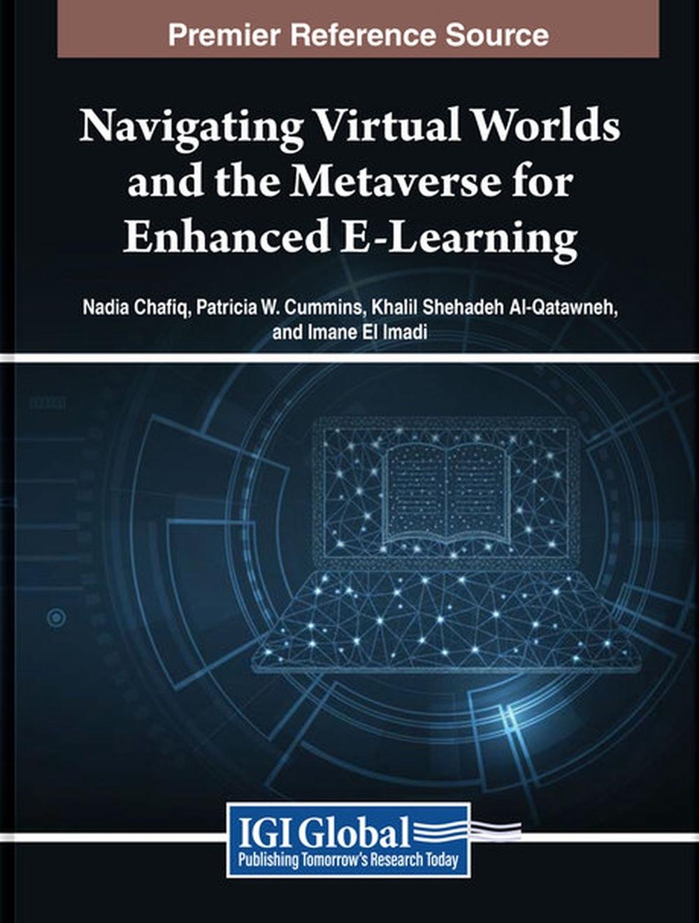 Navigating Virtual Worlds and the Metaverse for Enhanced E-Learning by Nadia Chafiq, Hardcover ...