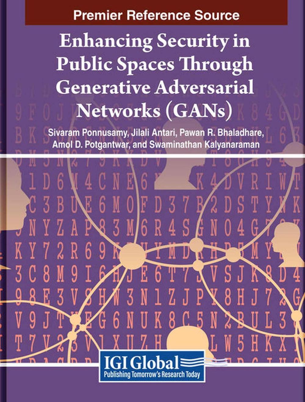 Enhancing Security in Public Spaces Through Generative Adversarial Networks (GANs) by Sivaram ...