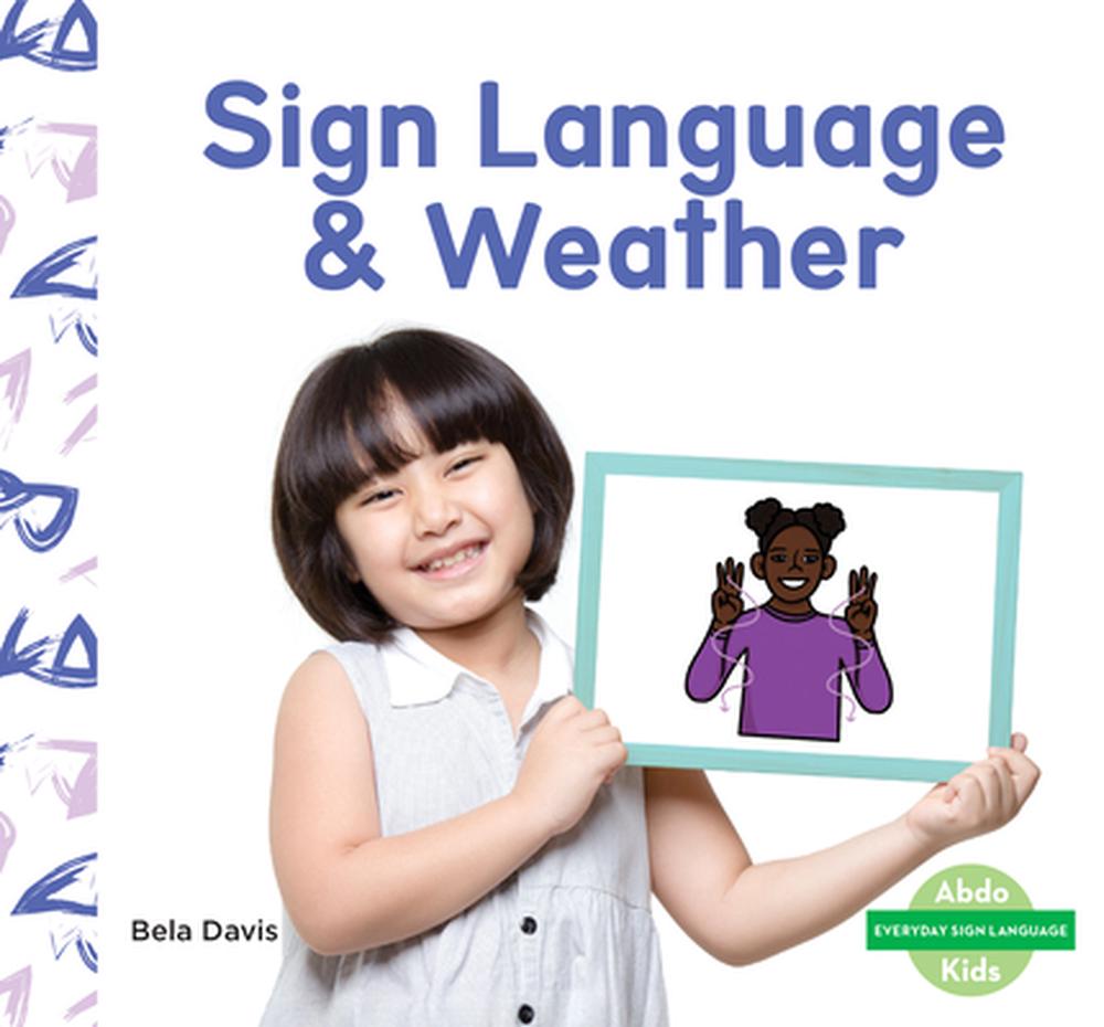 Sign Language & Weather by Bela Davis, Hardcover, 9798384902812 | Buy ...