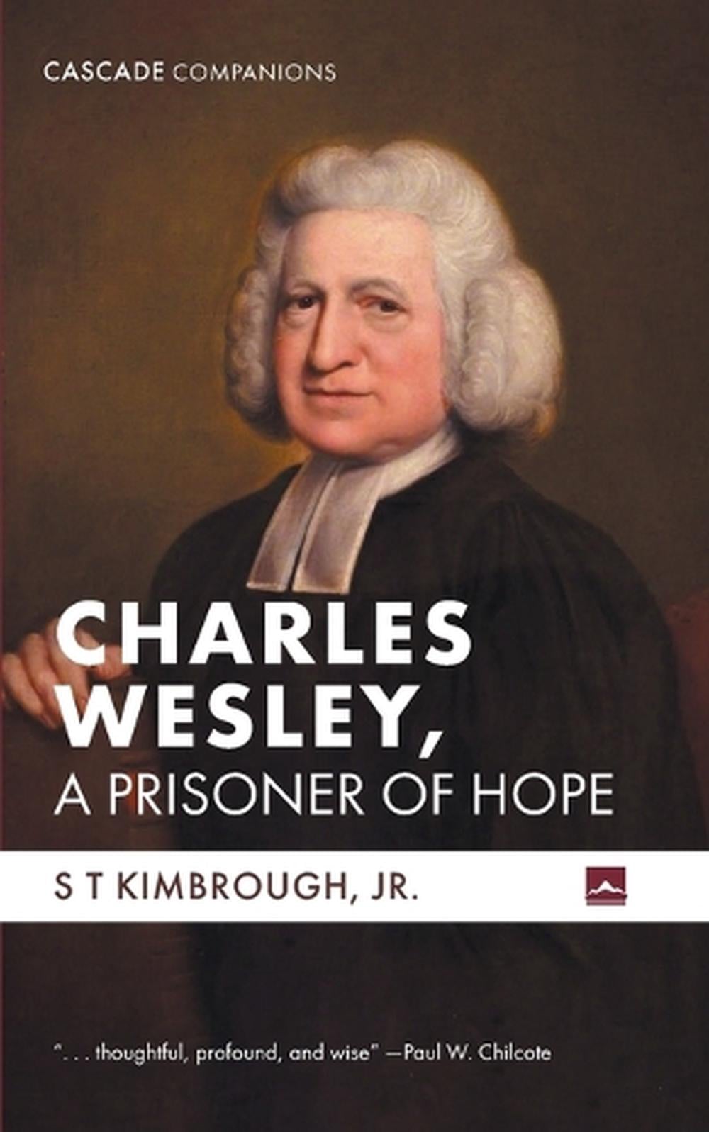 Charles Wesley, a Prisoner of Hope by S.T. Kimbrough, Paperback ...