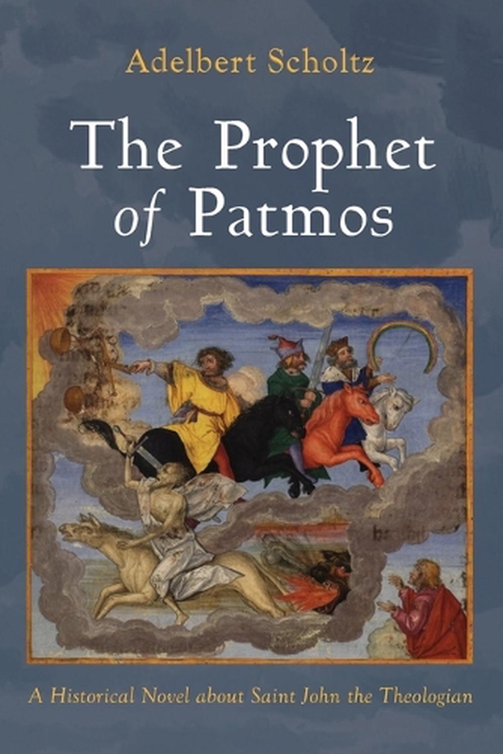 The Prophet of Patmos by Adelbert Scholtz, Paperback, 9798385244041 ...