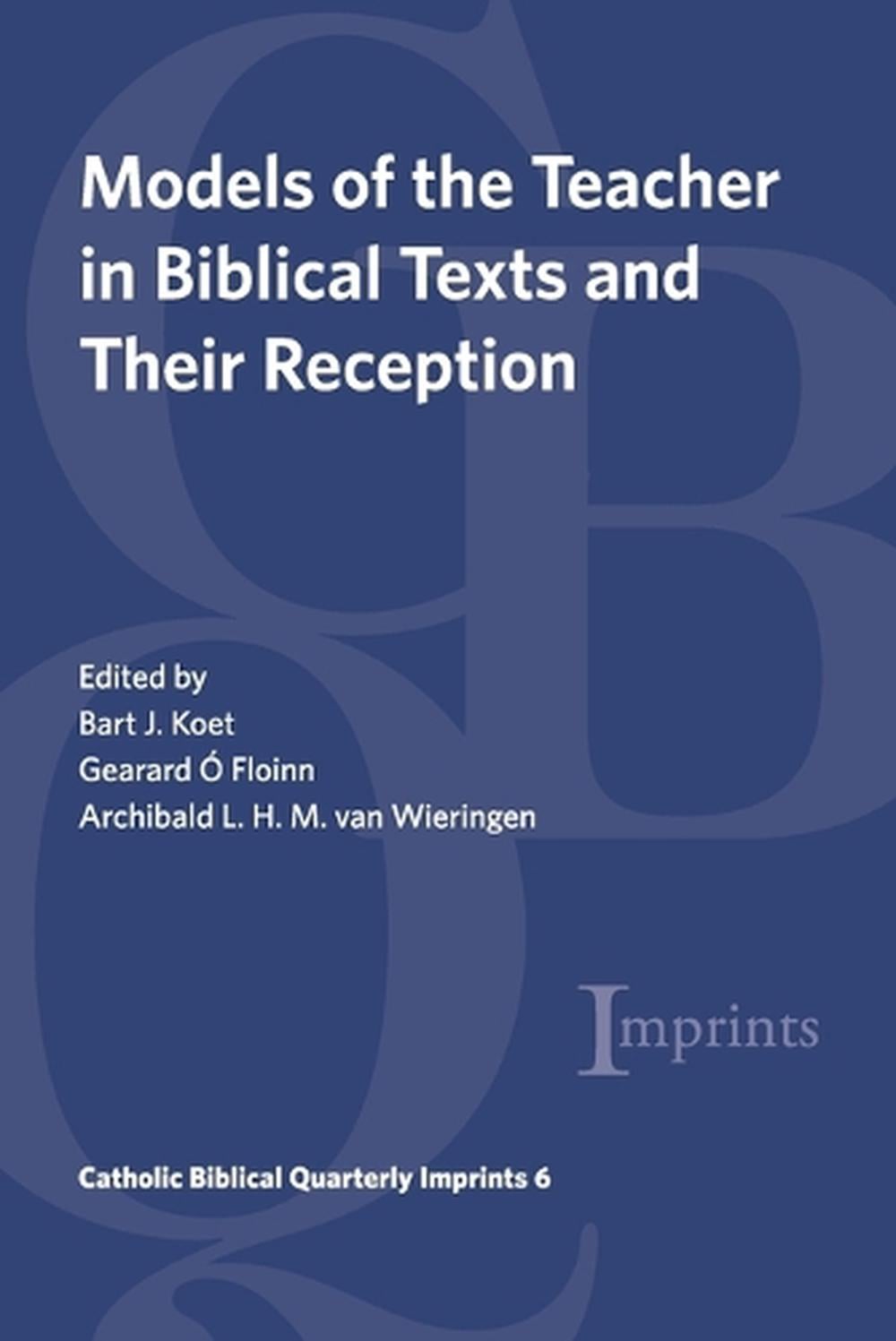 Models of the Teacher in Biblical Texts and Their Reception by Bart J ...