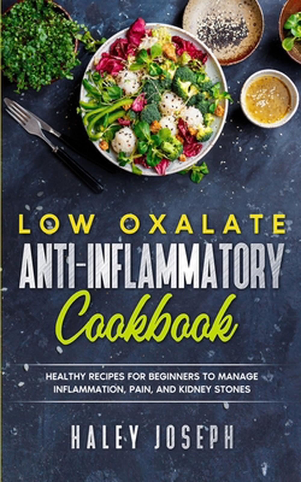 Low Oxalate Anti-inflammatory Cookbook, 9798520631668 | Buy online at ... Low Oxalate Anti-inflammatory Cookbook, 9798520631668 | Buy online at ...