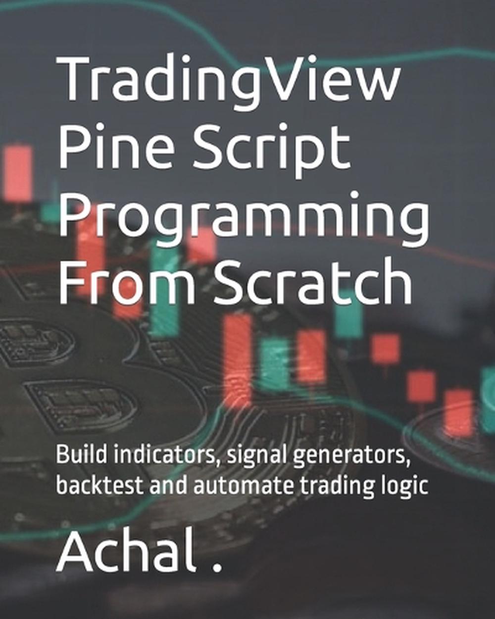 TradingView Pine Script Programming From Scratch by .. Achal ...