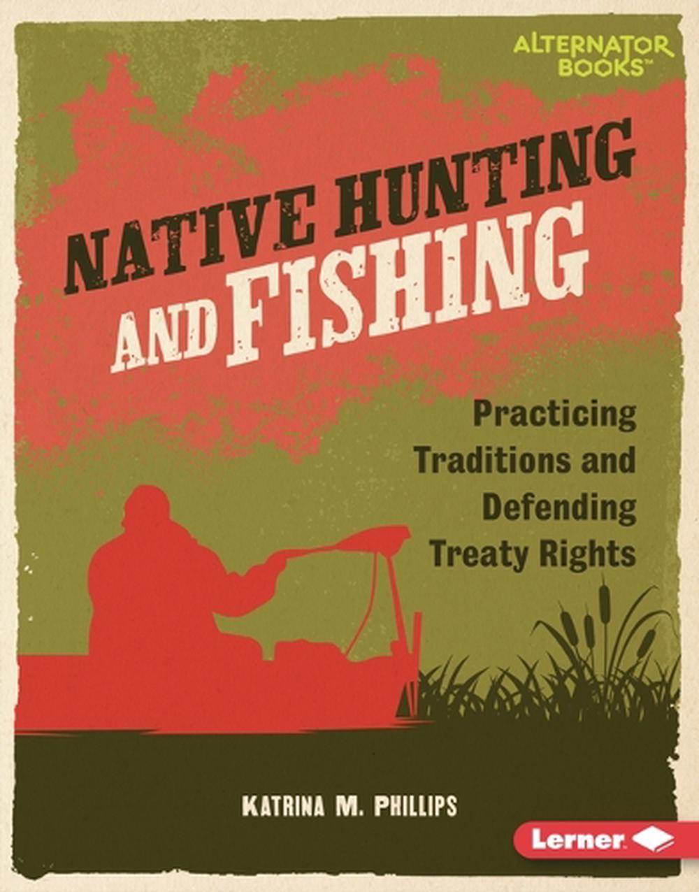 Native Hunting and Fishing by Katrina M. Phillips, Hardcover ...