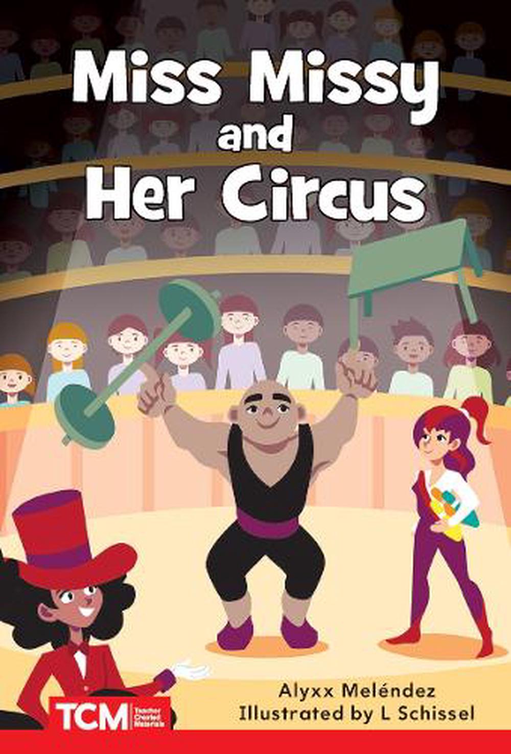 Miss Missy and Her Circus by Alyxx Melendez, Paperback, 9798765924549 | Buy online at The Nile