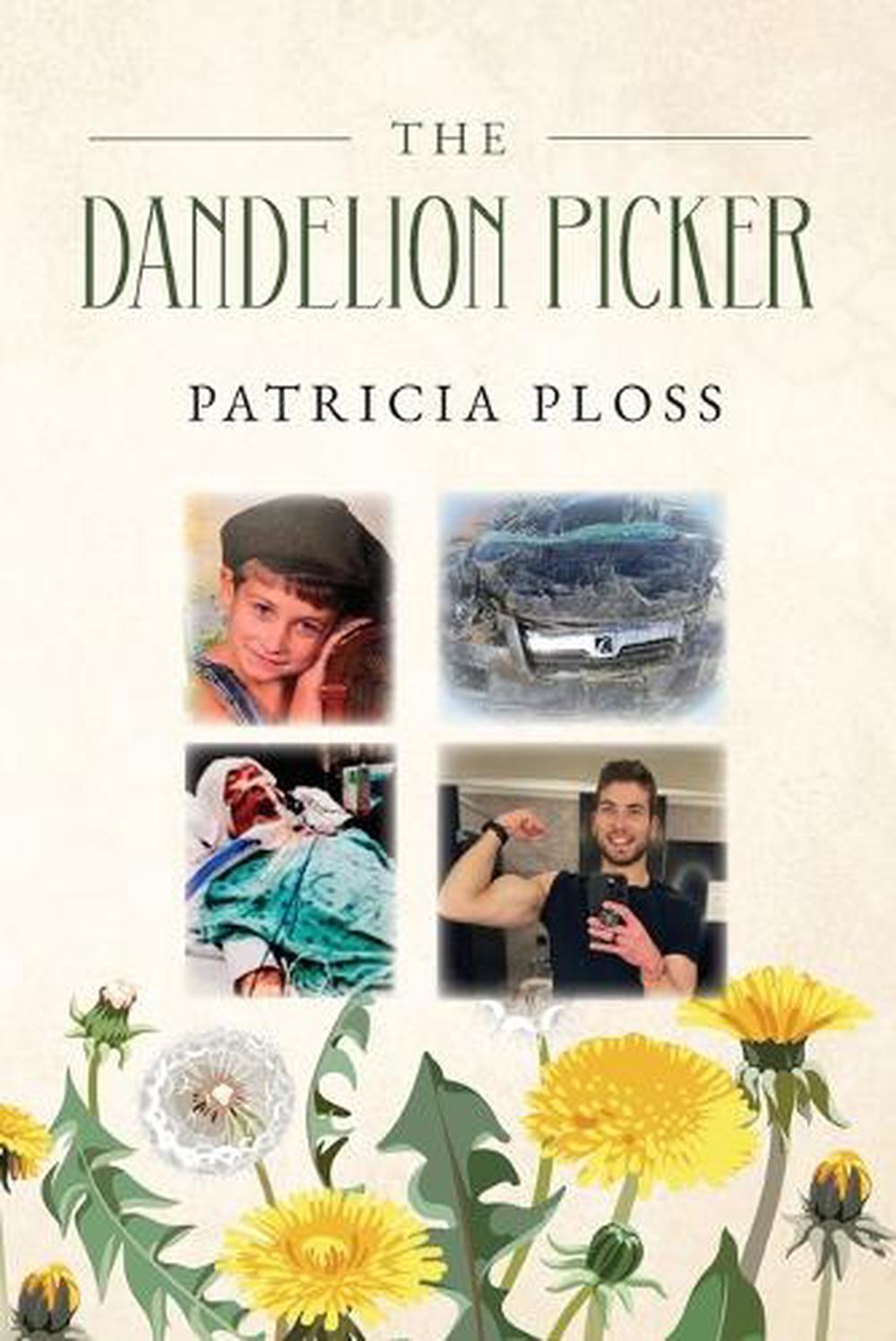 The Dandelion Picker by Patricia Ploss, Paperback, 9798822941250 | Buy ...