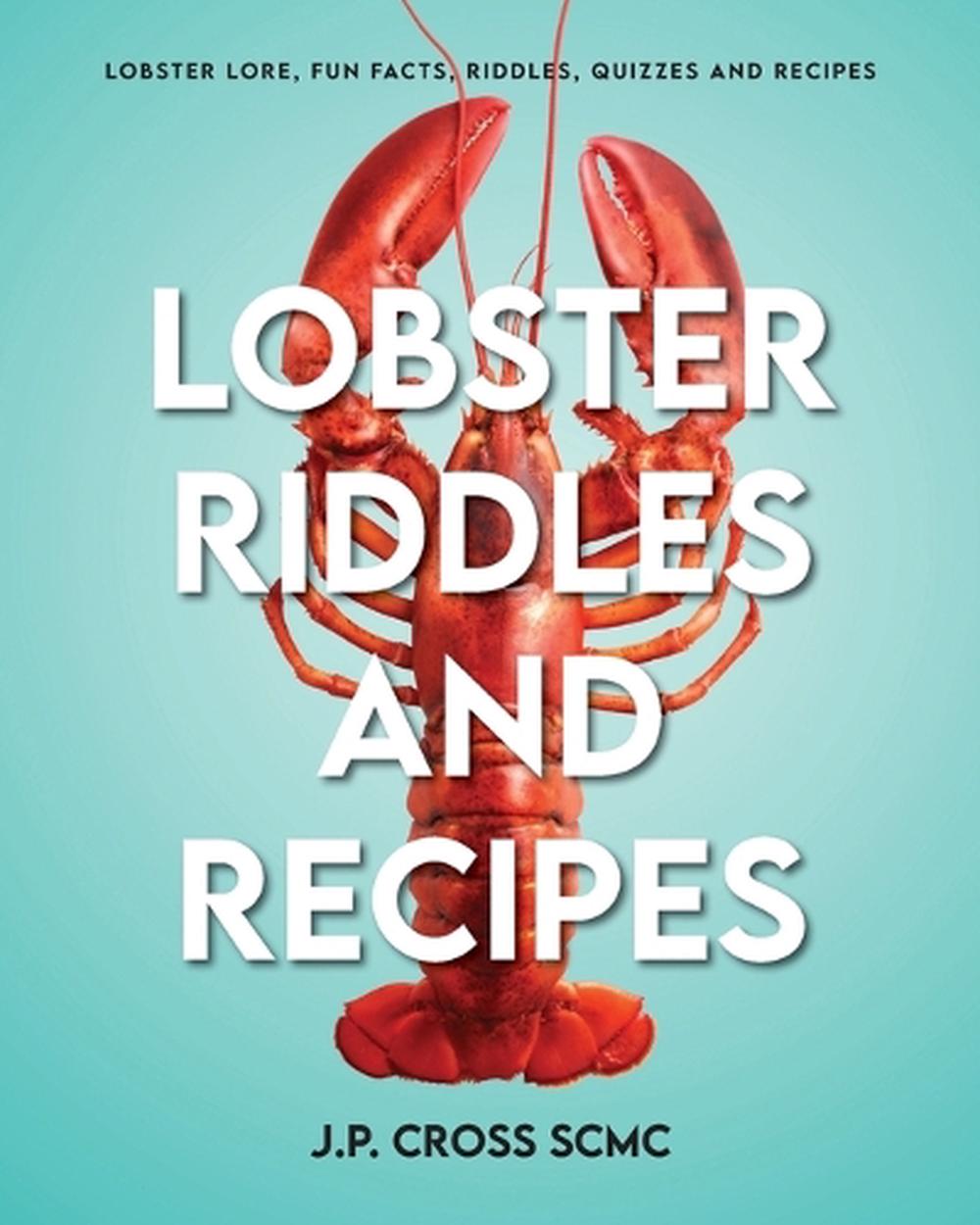 Lobster Riddles and Recipes by J.P. Cross Scmc, Paperback ...