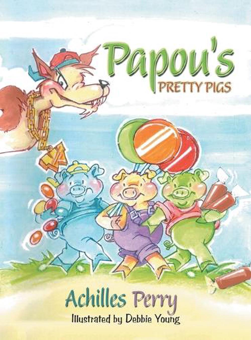 Papou's PRETTY PIGS by Achilles Perry, Hardcover, 9798823042635 | Buy ...