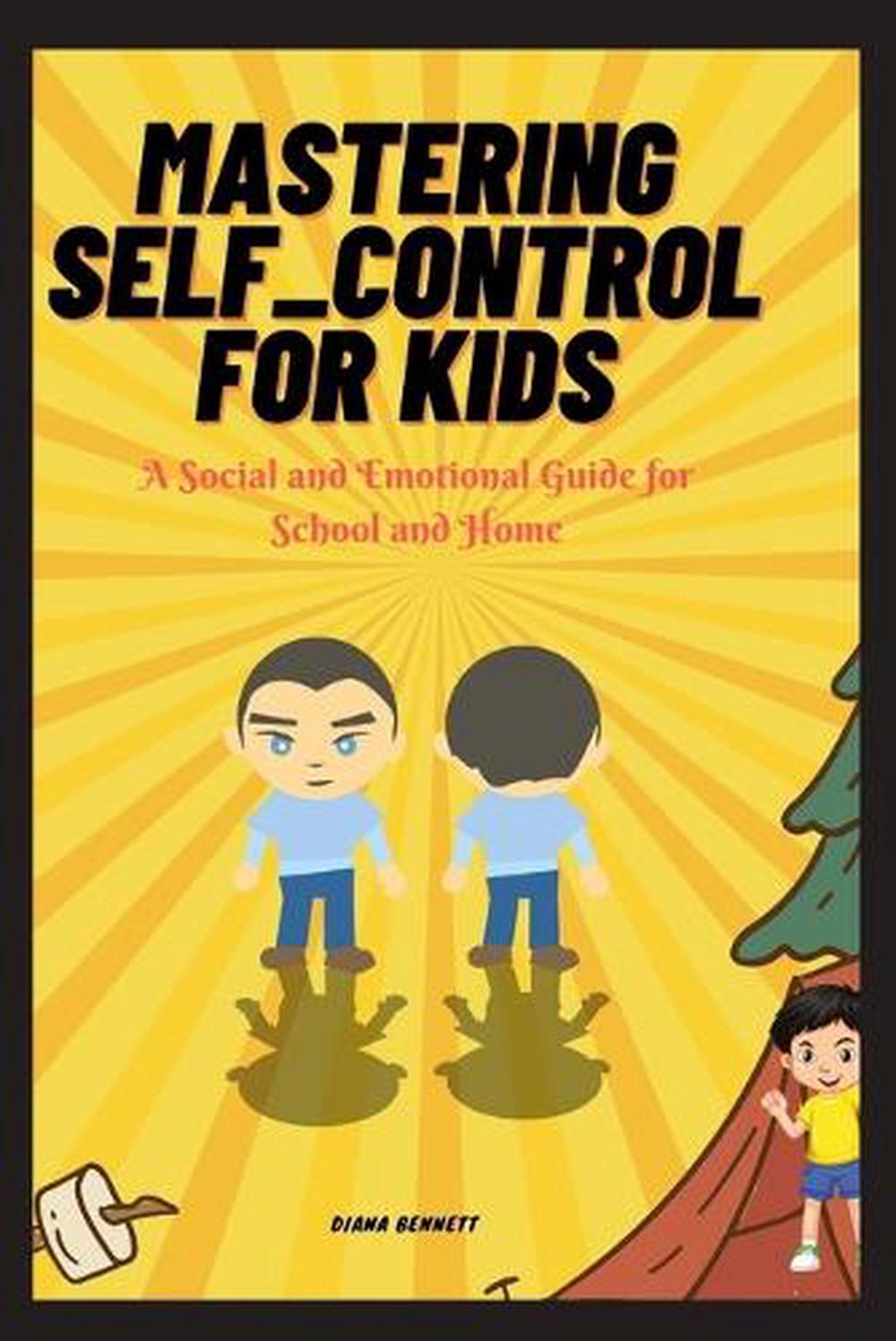 Mastering Self_control for Kids by Diana Bennett, Paperback ...