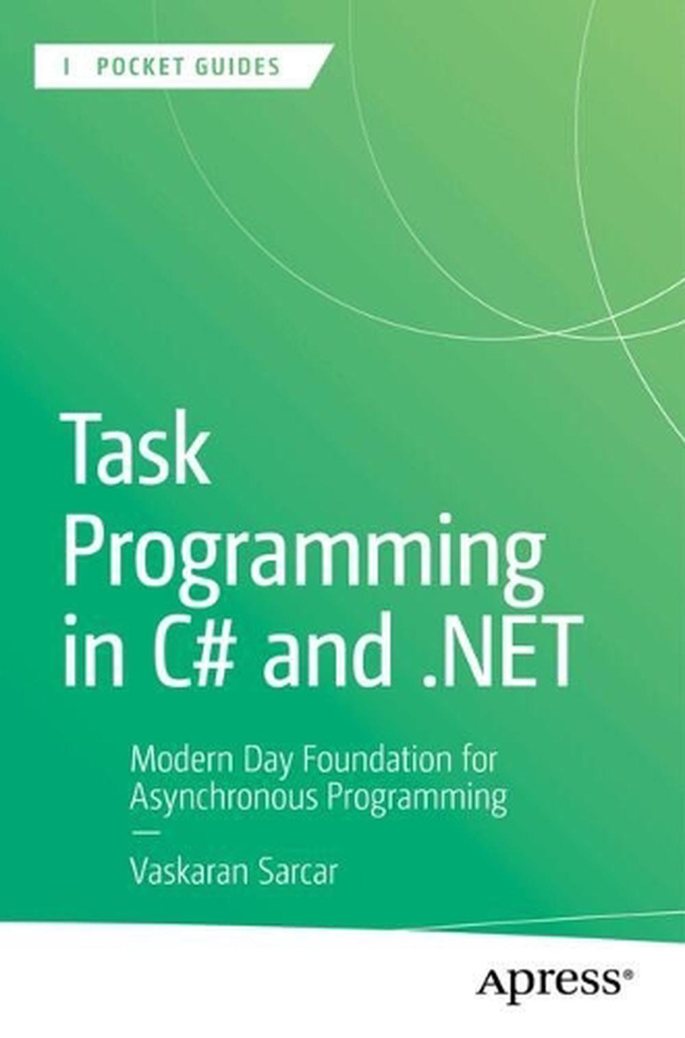 Task Programming in C# and .NET by Vaskaran Sarcar, Paperback, 9798868812781 | Buy online at The ...