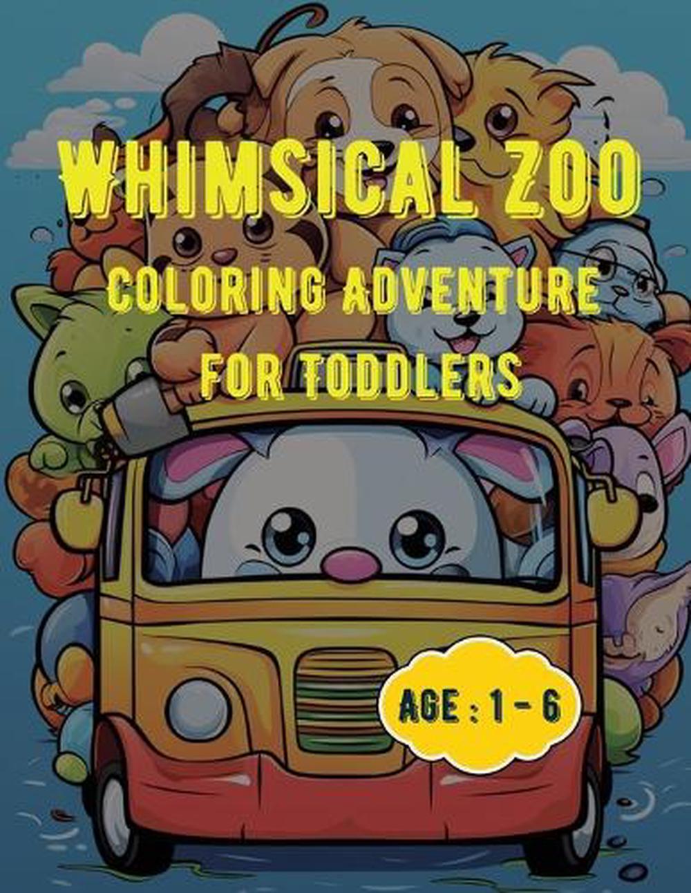 Whimsical Zoo Coloring Adventure for Toddlers by A. Hazra, Paperback ...