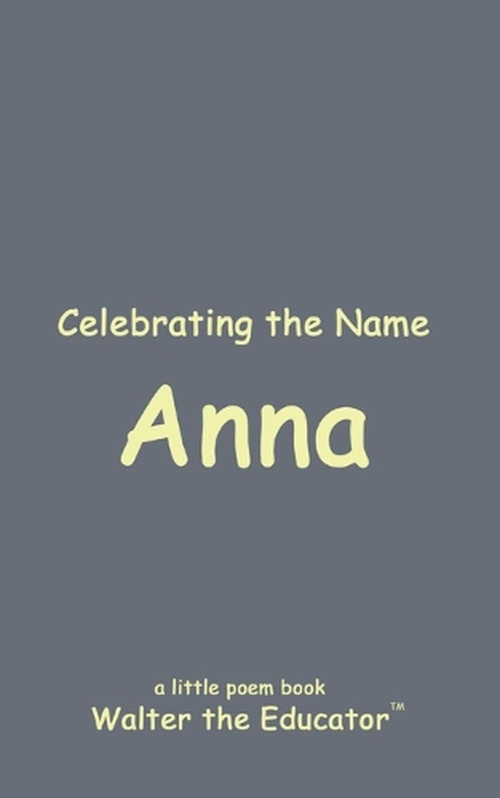 Celebrating the Name Anna by Walter the Educator, Paperback ...