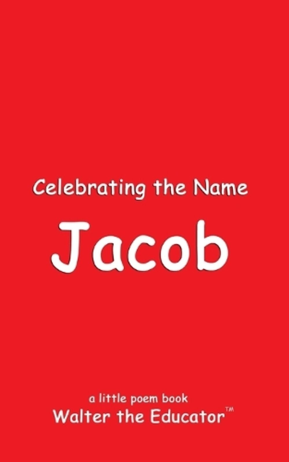 Celebrating the Name Jacob by Walter the Educator, Paperback ...
