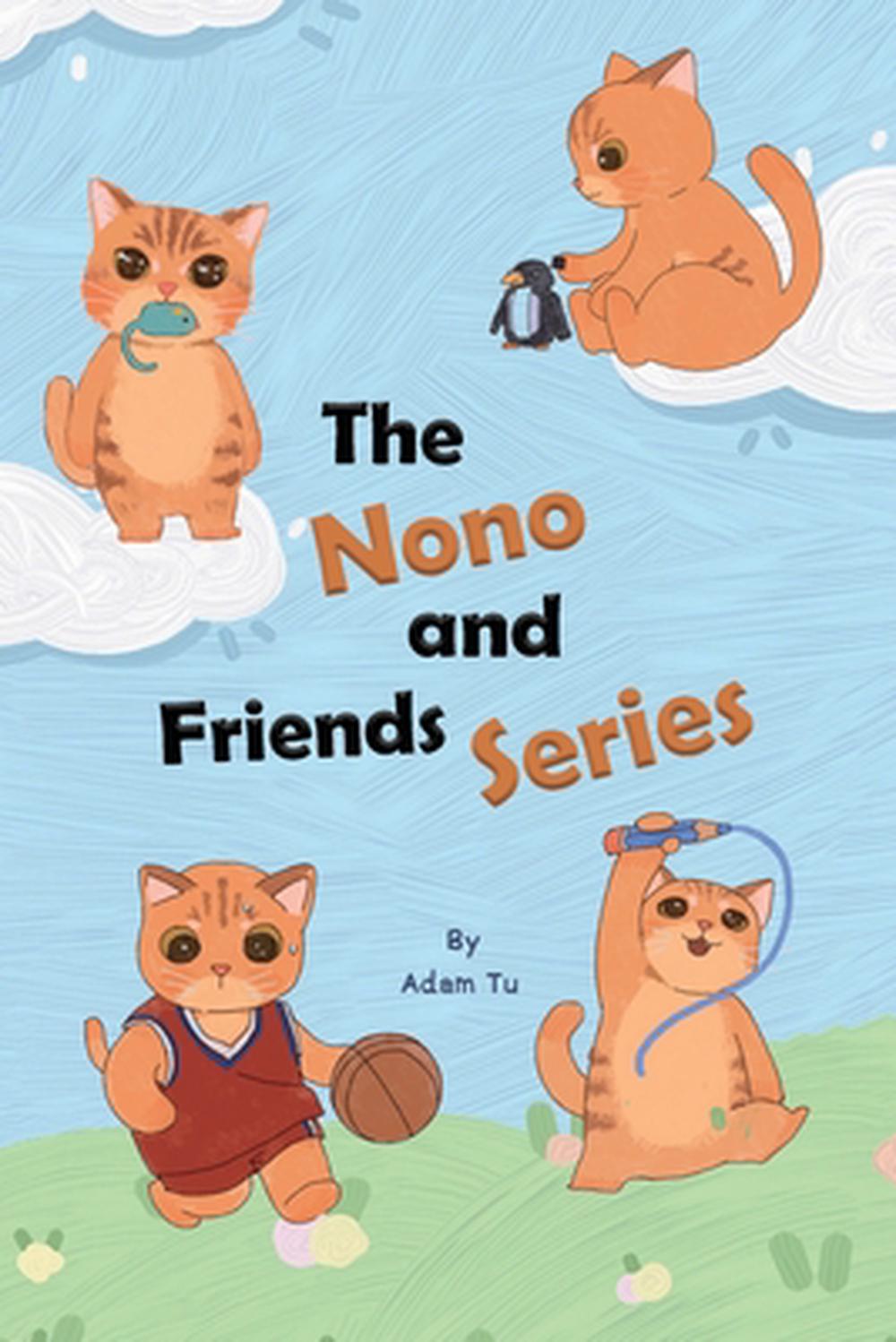 The Nono and Friends Series by Adam Tu, Paperback, 9798869355935 | Buy ...