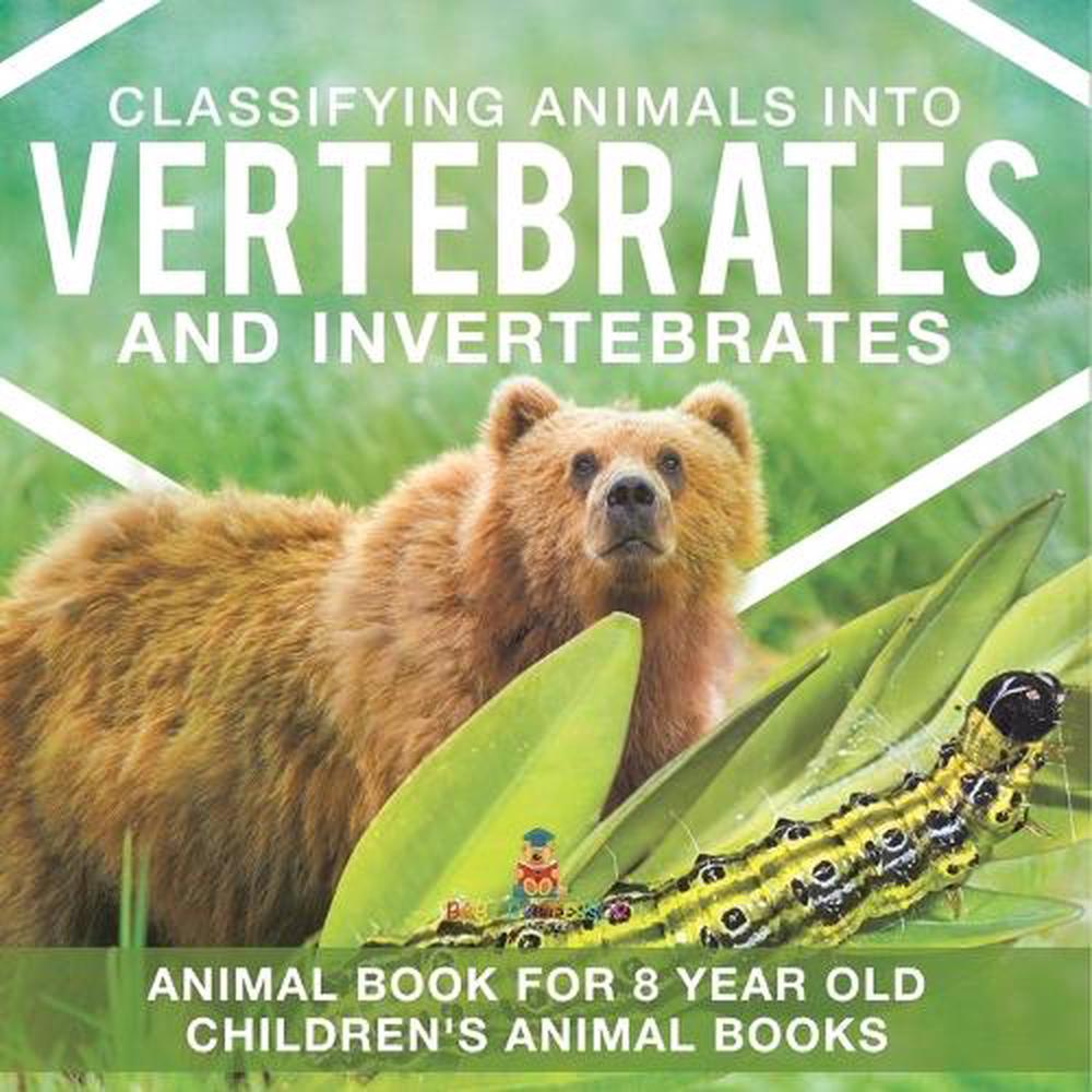 Classifying Animals into Vertebrates and Invertebrates - Animal Book ...