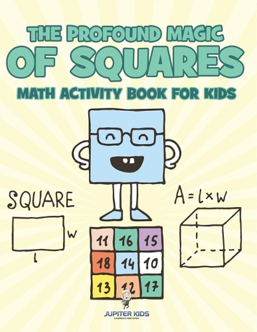 The Profound Magic of Squares - Math Activity Book for Kids by Jupiter ...