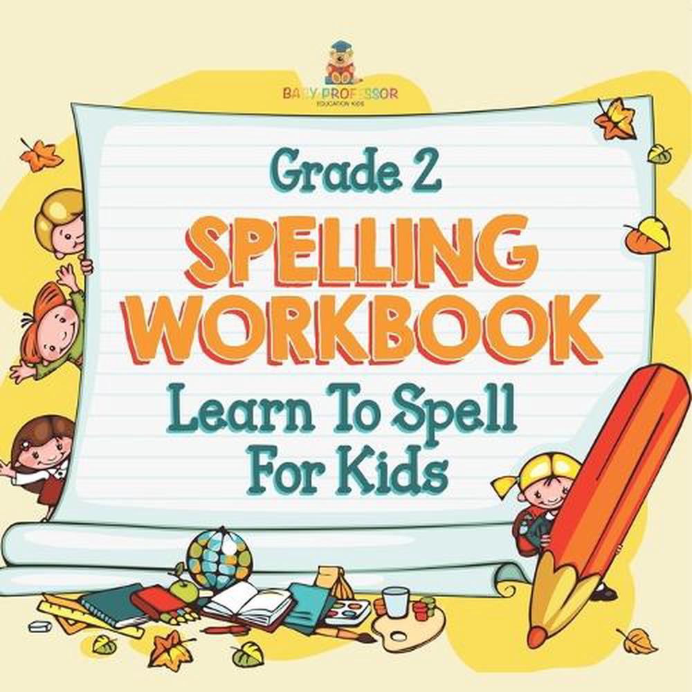 Grade 2 Spelling Workbook by Baby Professor, Paperback, 9798869454058 ...
