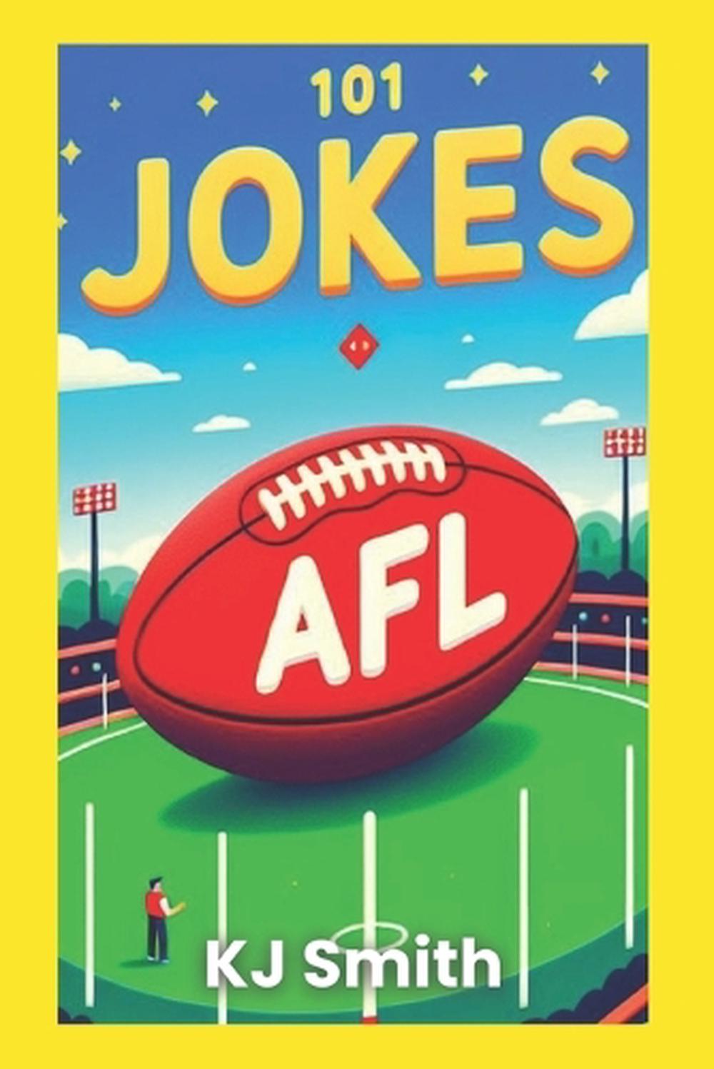 101 AFL Jokes by Kj Smith, Paperback, 9798871572320 | Buy online at Moby the Great