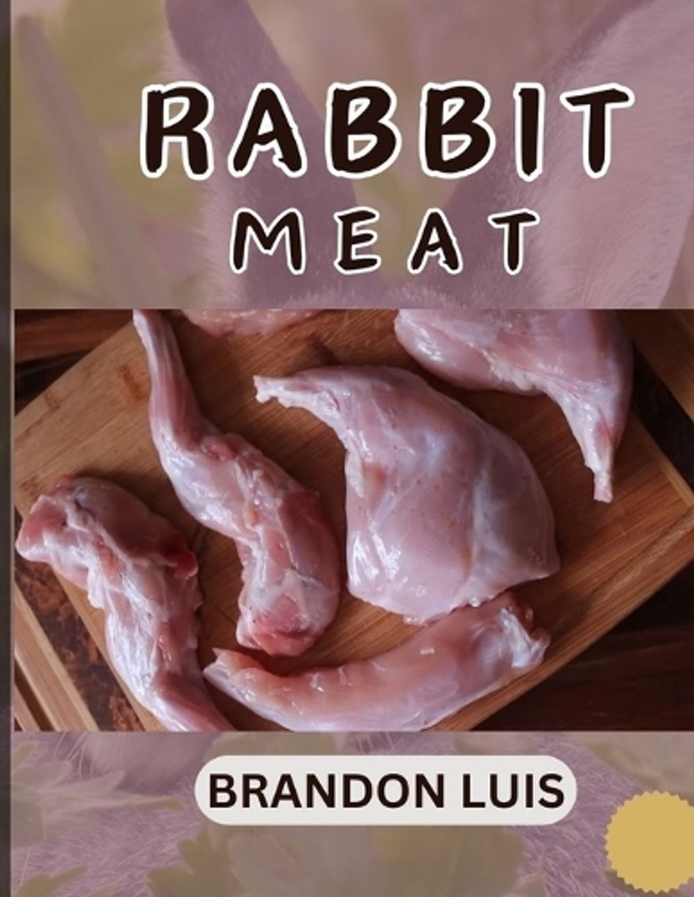 Rabbit Meat Guide for Beginners by Brandon Luis, Paperback ...