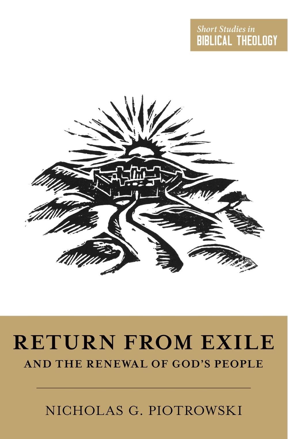 Return from Exile and the Renewal of God's People by Nicholas G ...