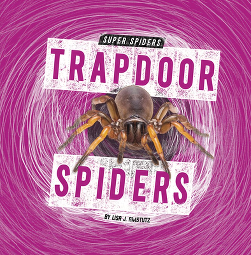 Trapdoor Spiders by Lisa J. Amstutz, Paperback, 9798875224539 | Buy ...