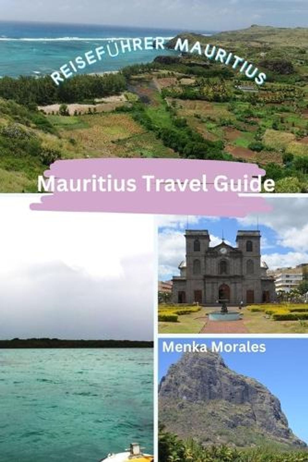 Mauritius Travel Guide by Menka Morales, Paperback, 9798880576197 | Buy ...