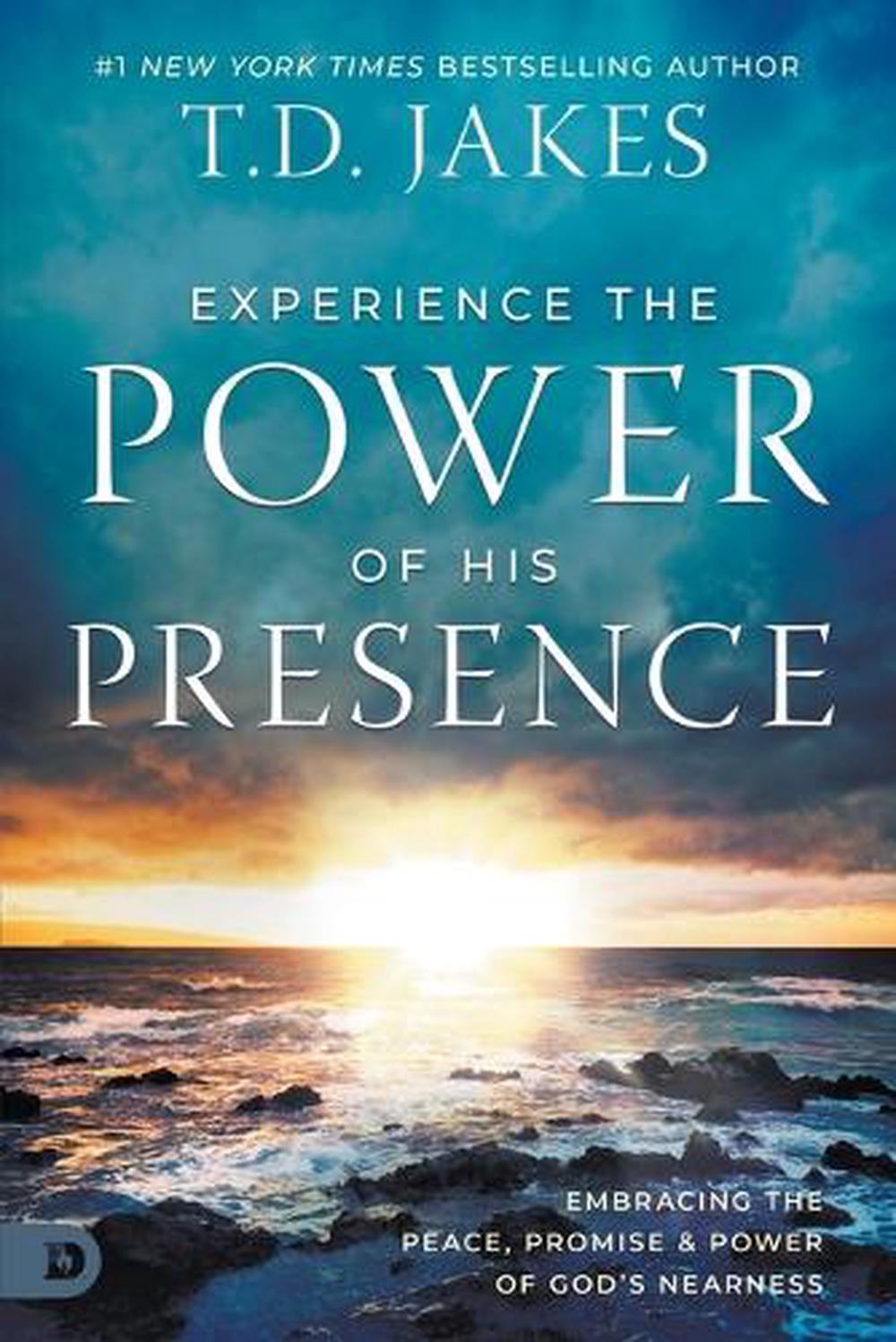 Experience the Power of His Presence by T.D. Jakes, Paperback ...