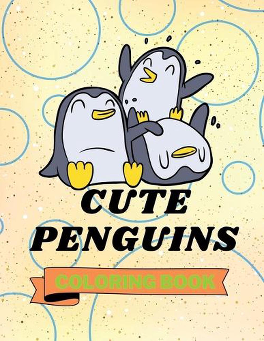 Cute Penguins Coloring Book by Aura Miller, Paperback, 9798885306348 ...