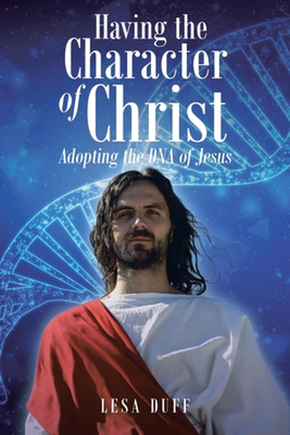 Having the Character of Christ by Lesa Duff, Paperback, 9798885400930 ...