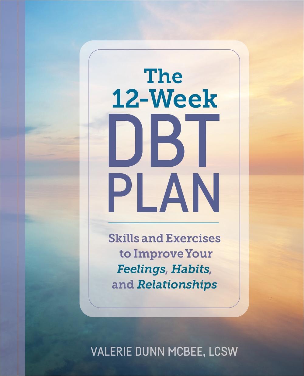 The 12-Week DBT Plan by Valerie Dunn McBee, Paperback, 9798886504187 ...