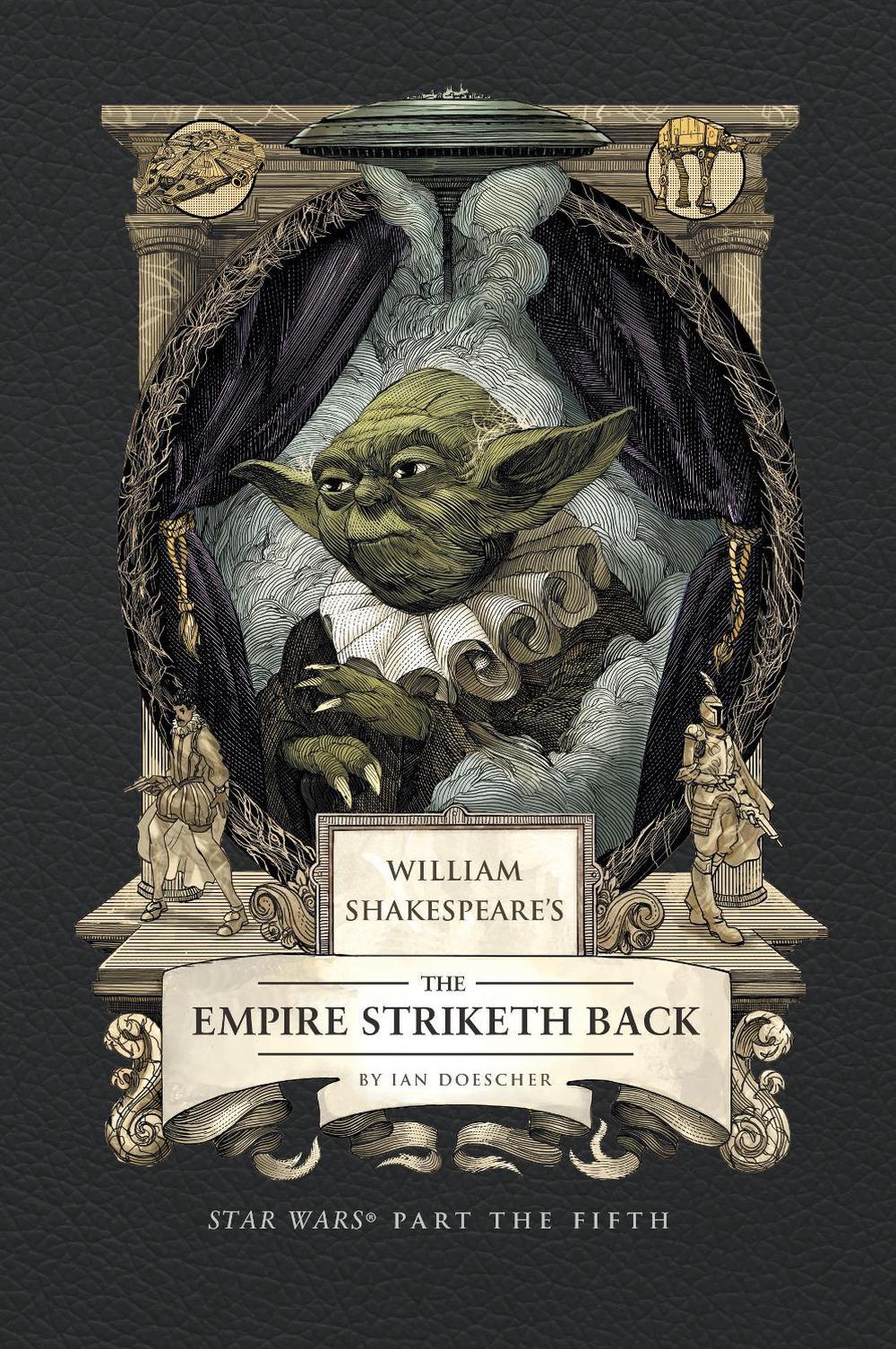 William Shakespeare's The Empire Striketh Back: Star Wars Part the ...