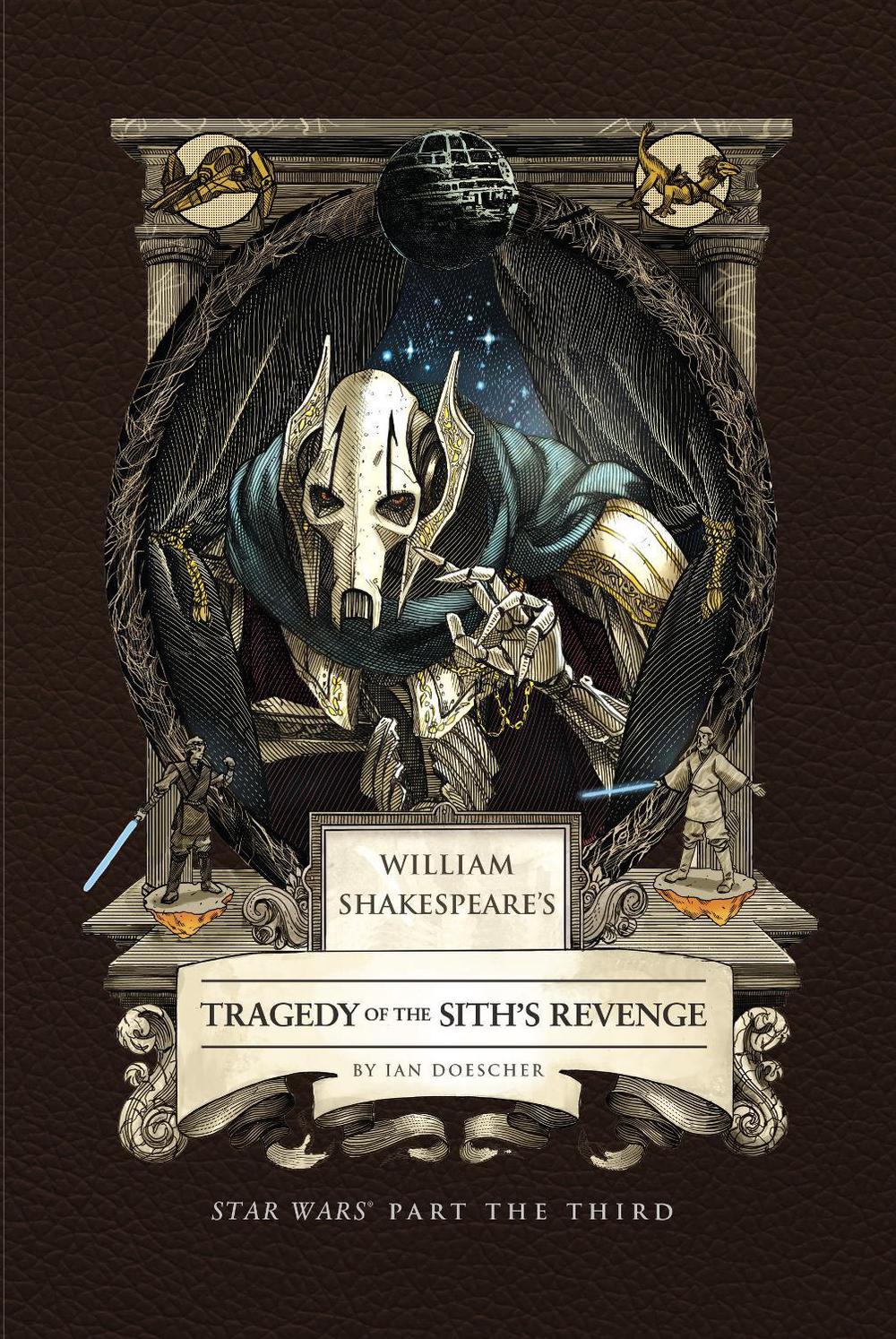 William Shakespeare's Tragedy of the Sith's Revenge: Star Wars Part the ...