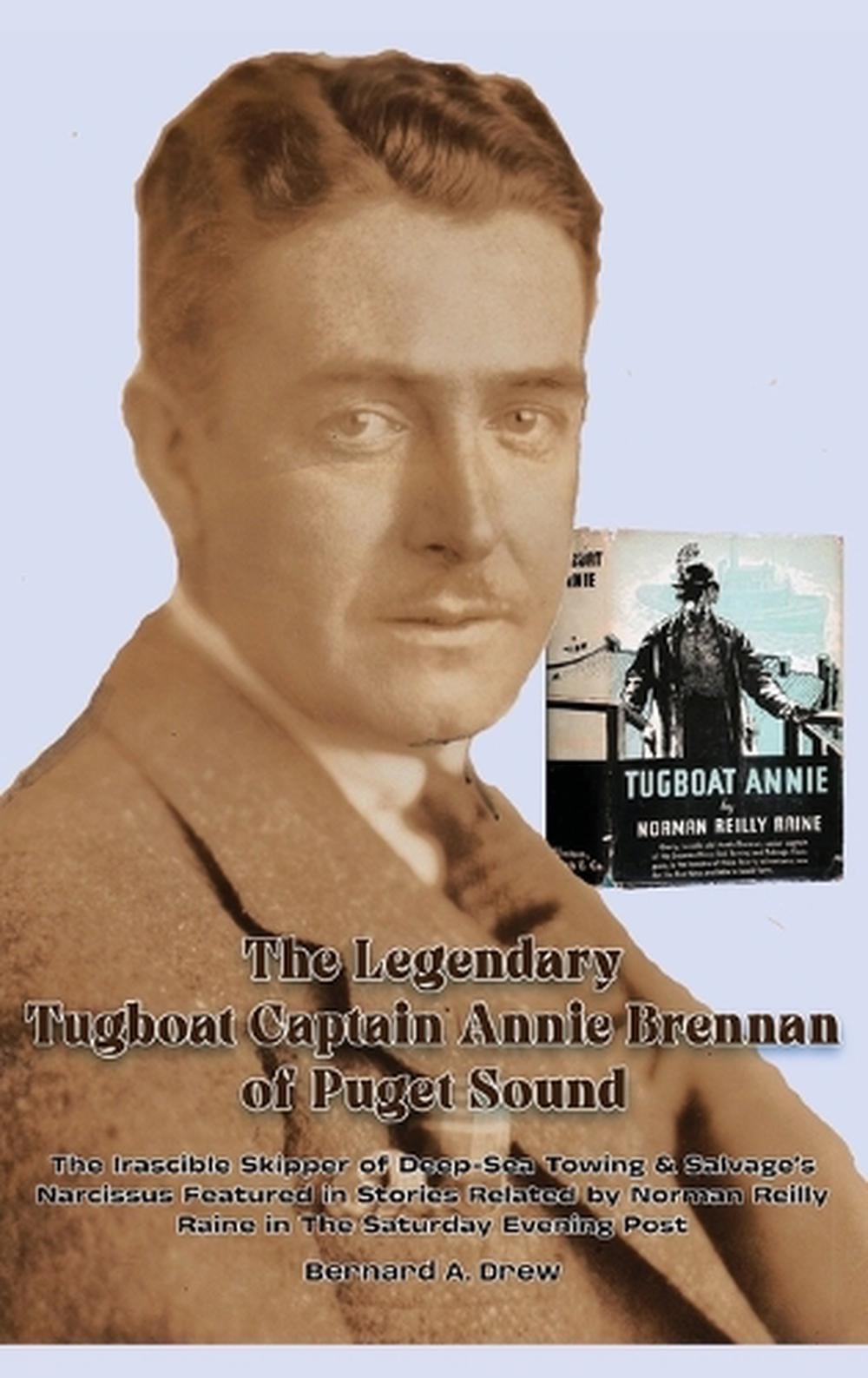 The Legendary Tugboat Captain Annie Brennan of Puget Sound by Bernard A ...