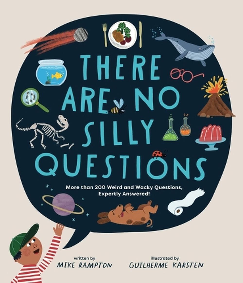 There Are No Silly Questions by Mike Rampton, Hardcover, 9798887771960 ...