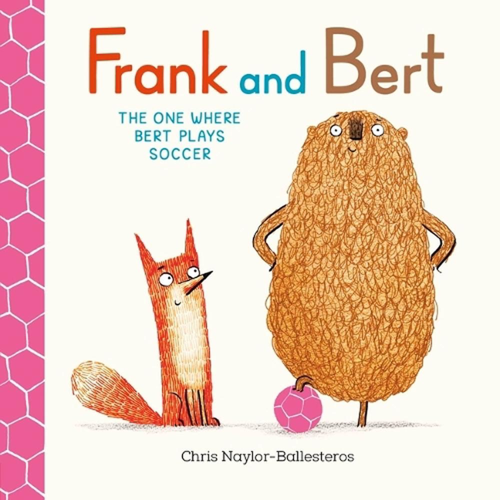 Frank and Bert: The One Where Bert Plays Soccer by Chris Naylor ...